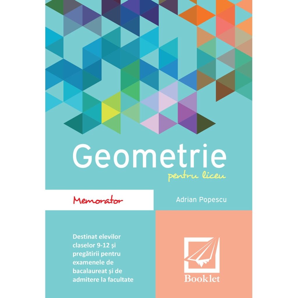 Memorator de geometrie pentru liceu - Editura Booklet