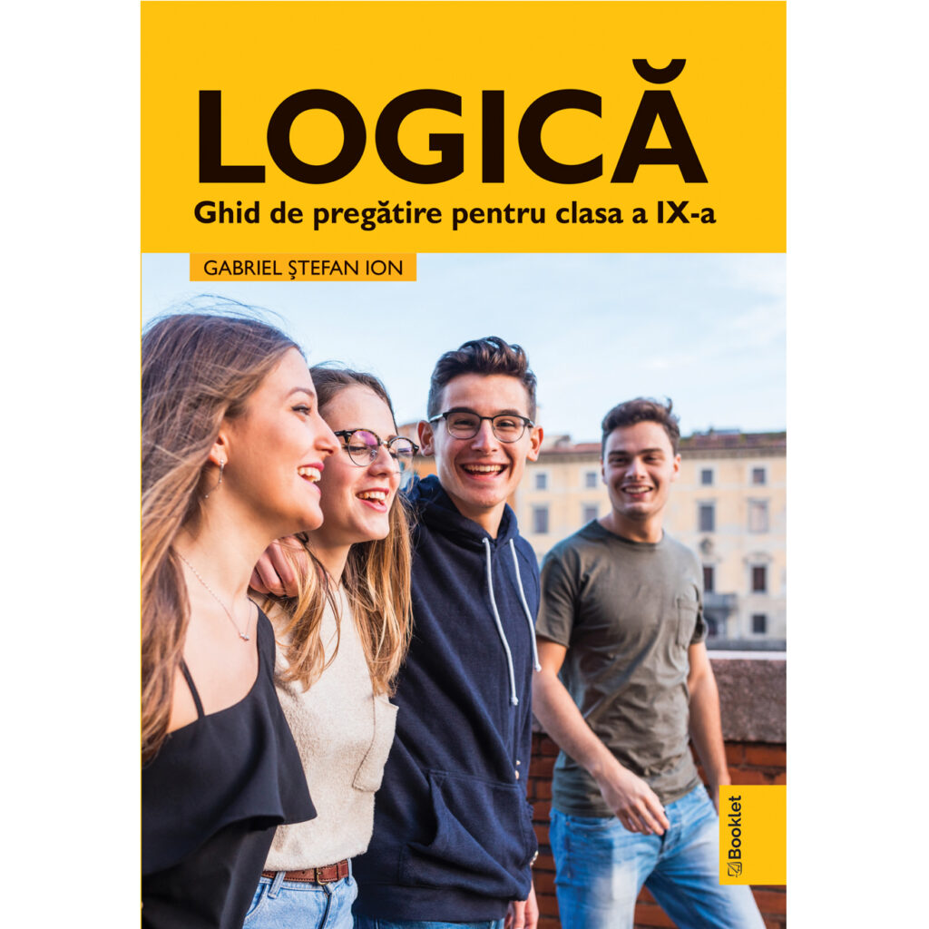 Logică. teorie și exerciții pentru clasa a IX-a - Editura Booklet